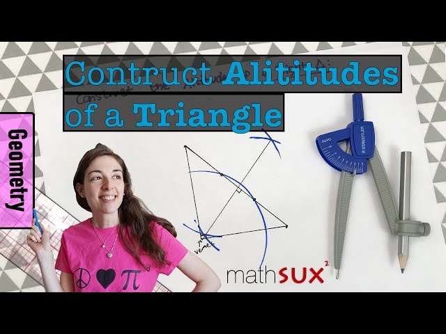 Constructing Altitudes of a Triangle: A Step-by-Step Guide | SchoolTube Constructing Altitudes of a Triangle: A Step-by-Step Guide | SchoolTube