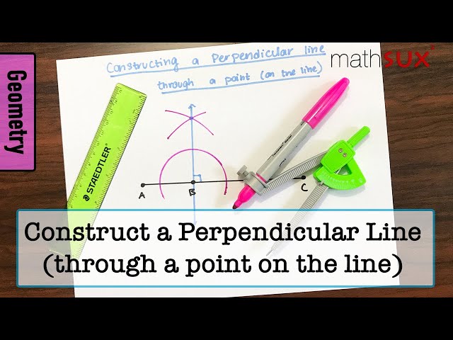 Constructing Perpendicular Lines: A Step-by-Step Guide | SchoolTube Constructing Perpendicular Lines: A Step-by-Step Guide | SchoolTube