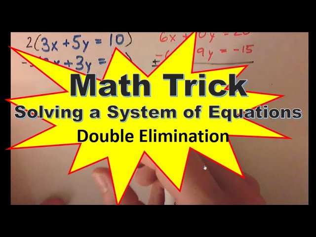 Double Elimination A Math Trick For Solving Systems Of Equations